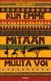 Kun emme mitään muuta voi