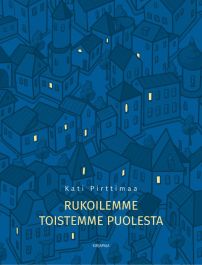 Rukoilemme toistemme puolesta